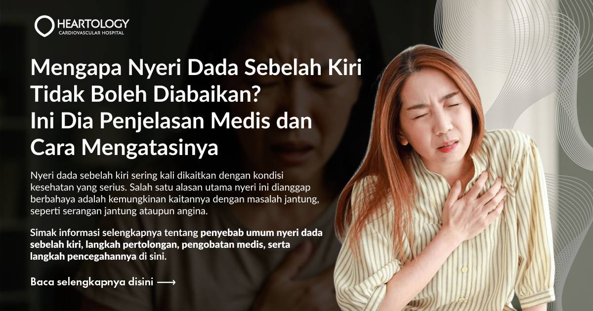 Nyeri Dada Sebelah Kiri? Ini Penyebab dan Cara Mengatasinya!