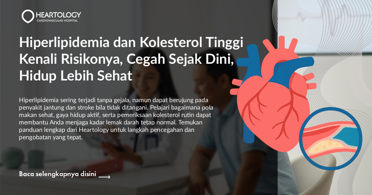 Apa Itu Hiperlipidemia? Gejala, Pencegaahan dan Pengobatannya